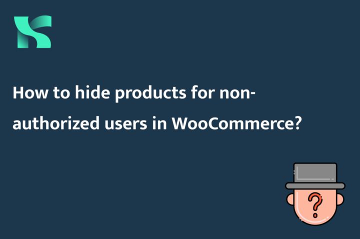 How to hide products for non-authorized users in WooCommerce? - Artemy Kaydash